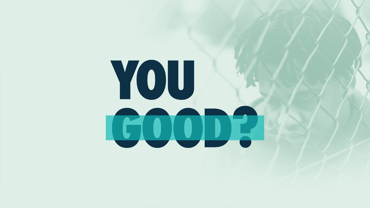 You Good? - Roundhouse